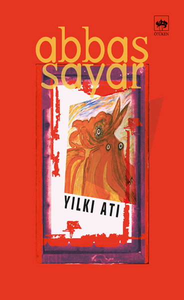 Abbas Sayar: Yılkı Atı| Haberler